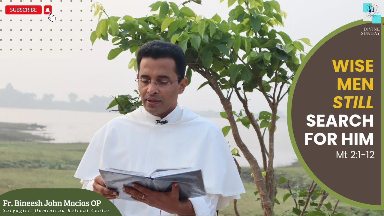 Wise Man Still Search For Him | Fr. Bineesh John Macias OP | Mt 2:1-12 ...