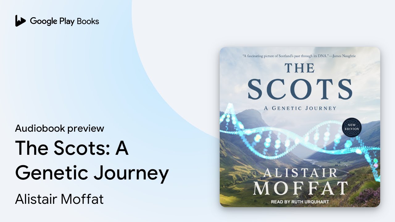 The Scots: A Genetic Journey by Alistair Moffat · Audiobook preview - YouTube
