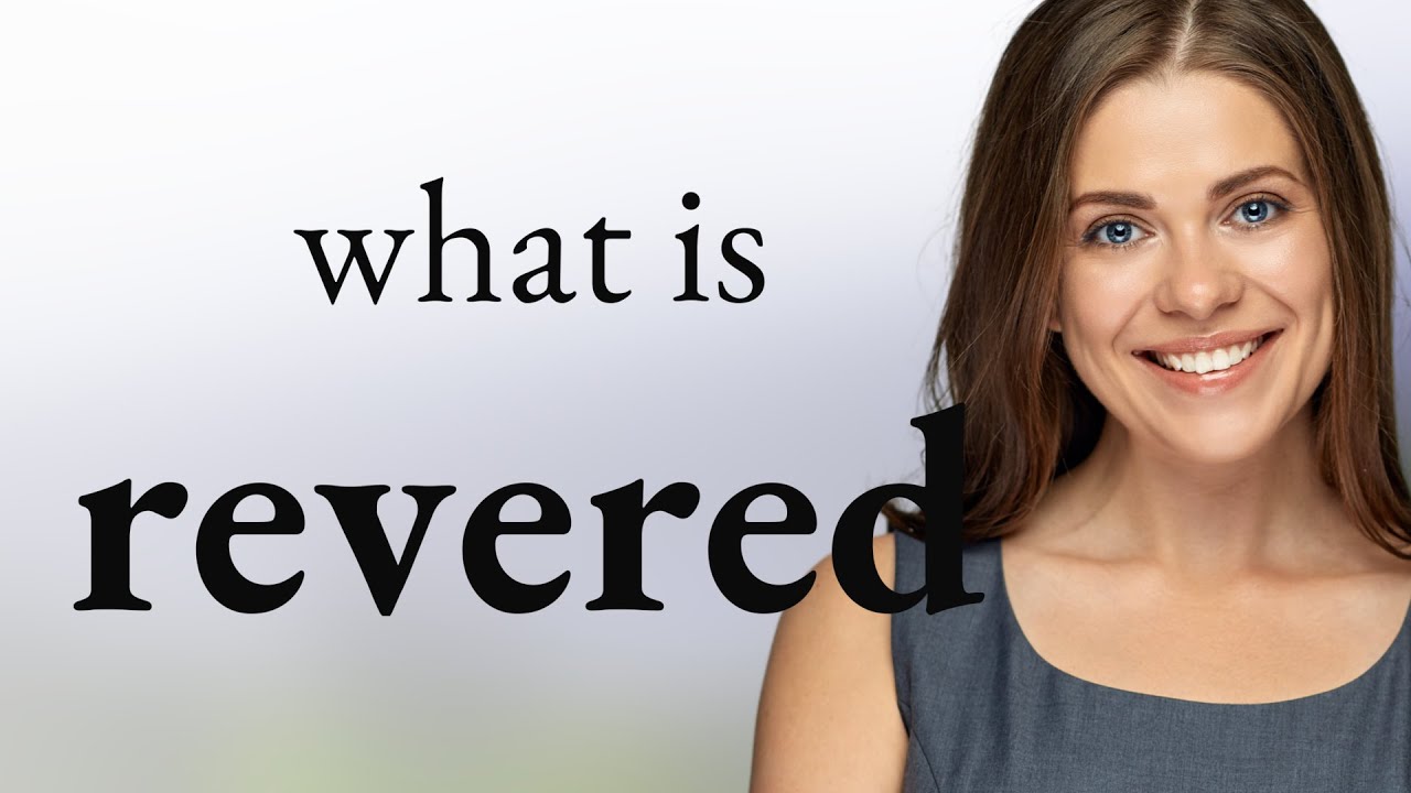 The Power of "Revered": Unpacking the Meaning - YouTube