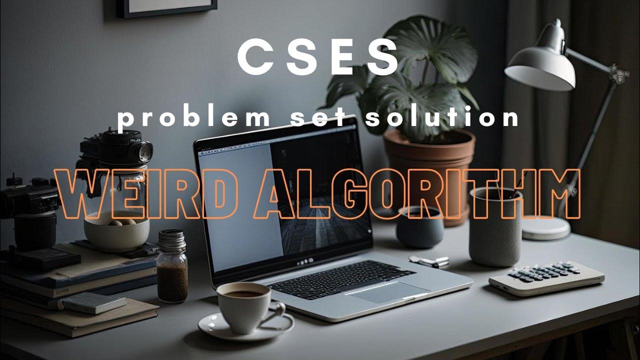 Weird Algorithm Solving Cses Problemset No Talking Programming Coding Youtube