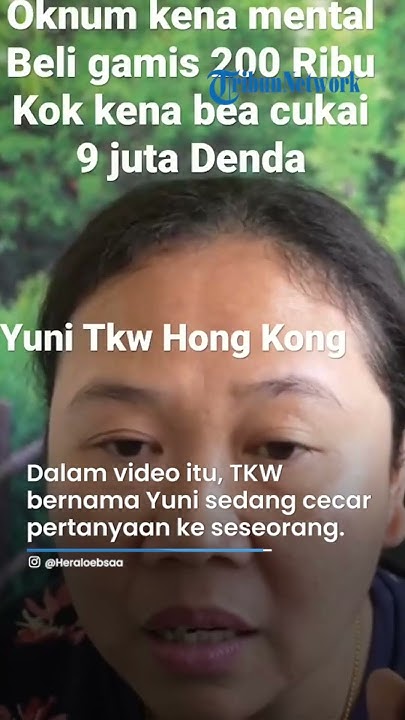 Tak Masuk Akal, Seorang TKW Hongkong Kena Denda Rp 9 Juta Seusai Kirim Gamis Rp 200 Ribu - YouTube