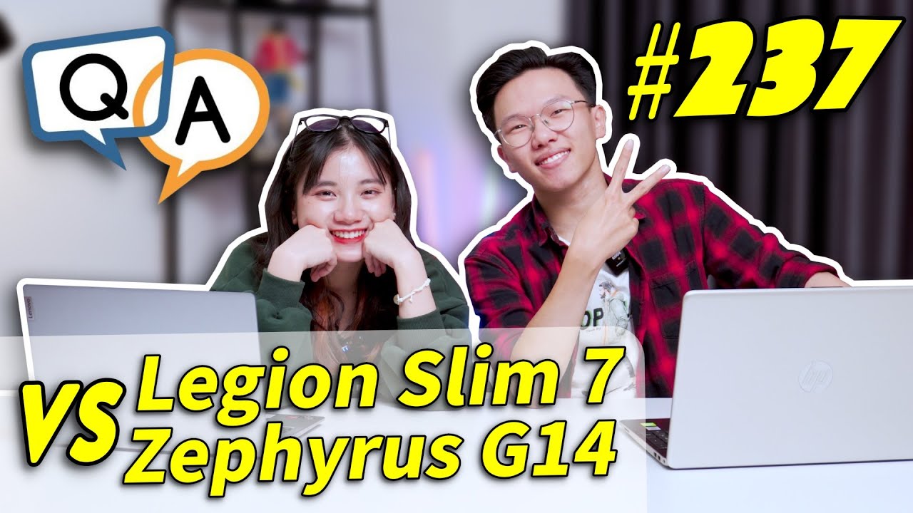 Hỏi & Đáp 237: ROG Zephyrus G14 vs Lenovo Legion Slim 7 - Creator nên chọn con nào...? | LAPTOP ...