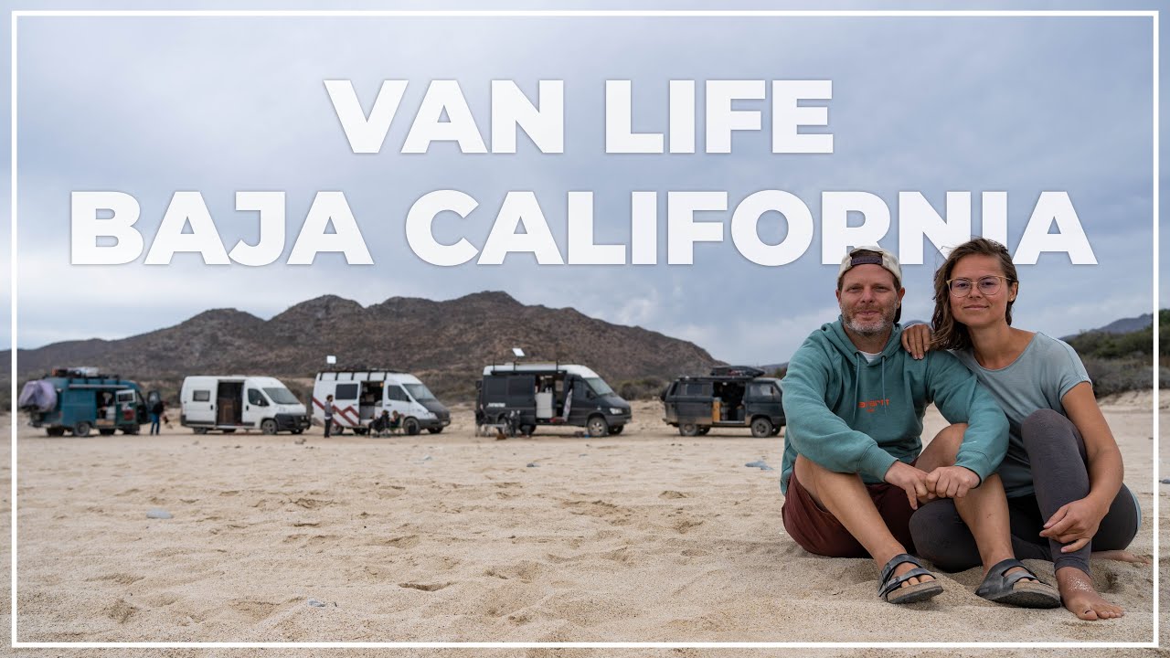DESHALB SIND WIR IMMER NOCH DA | Van Life Baja California | Van Life ...
