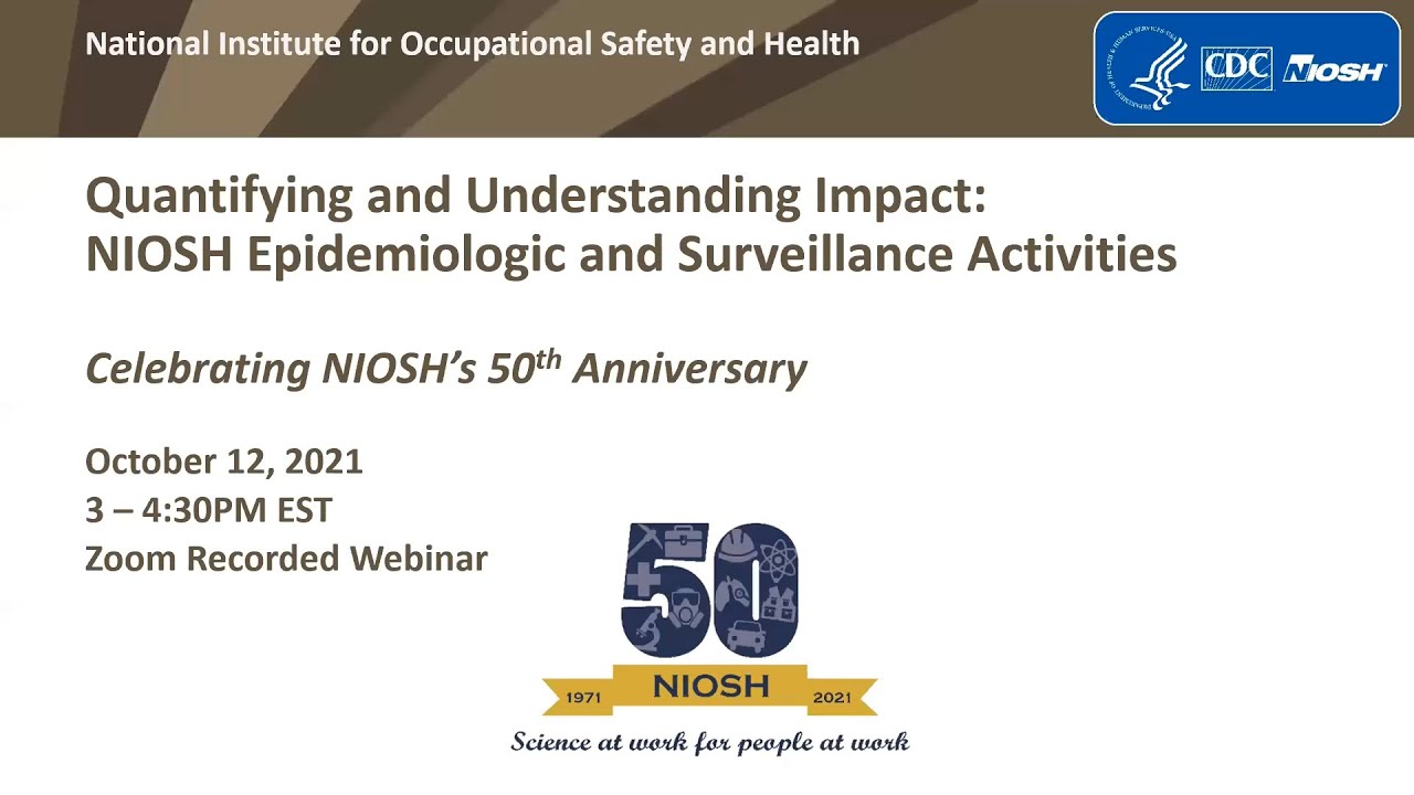 Quantifying and Understanding Impact NIOSH Epidemiologic and ...