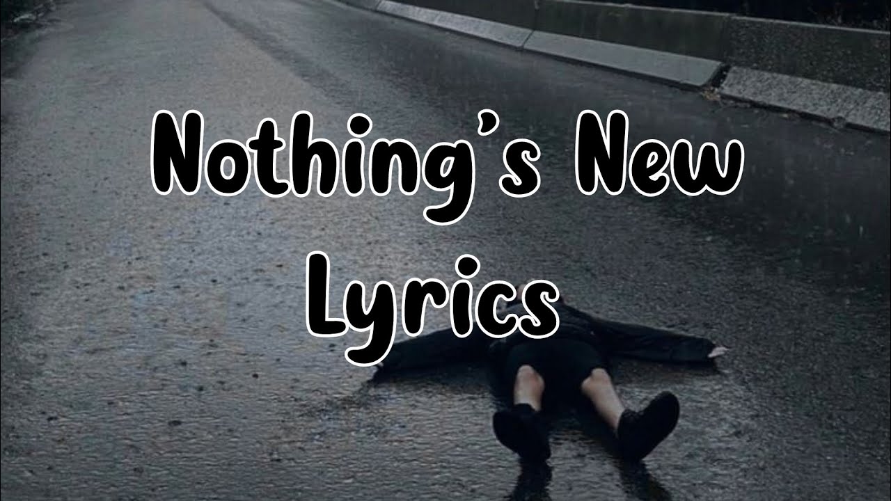 Nothing's New – Lyrics "Nothing's New by Rio Romeo" - YouTube