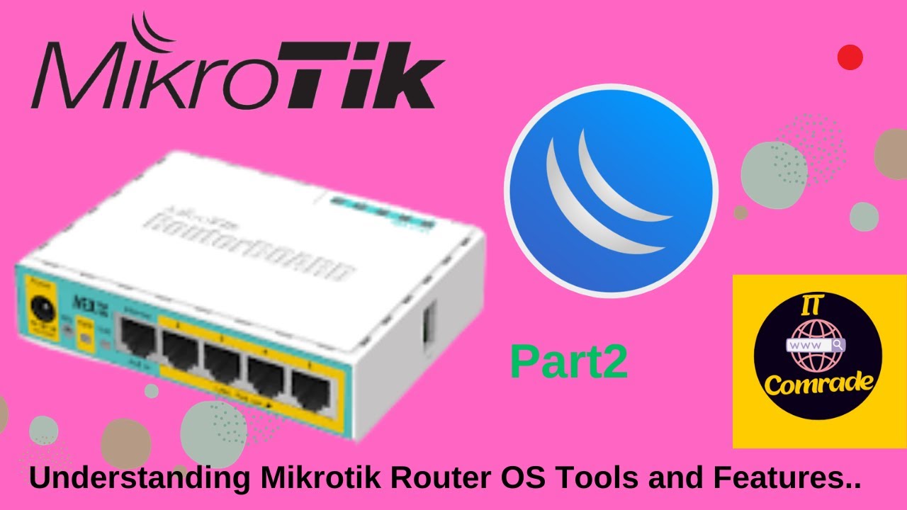 Mikrotik Router Os Tools And Features Part 2 Mikrotik Router Os
