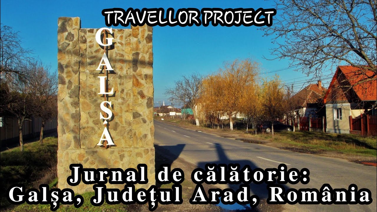 Jurnal de călătorie: Galșa, Județul Arad, România - YouTube