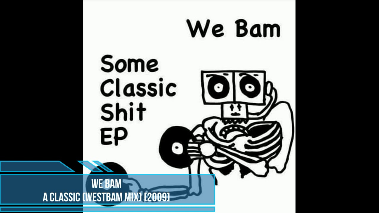 We Bam - A Classic (WestBam Mix) [2009] - YouTube