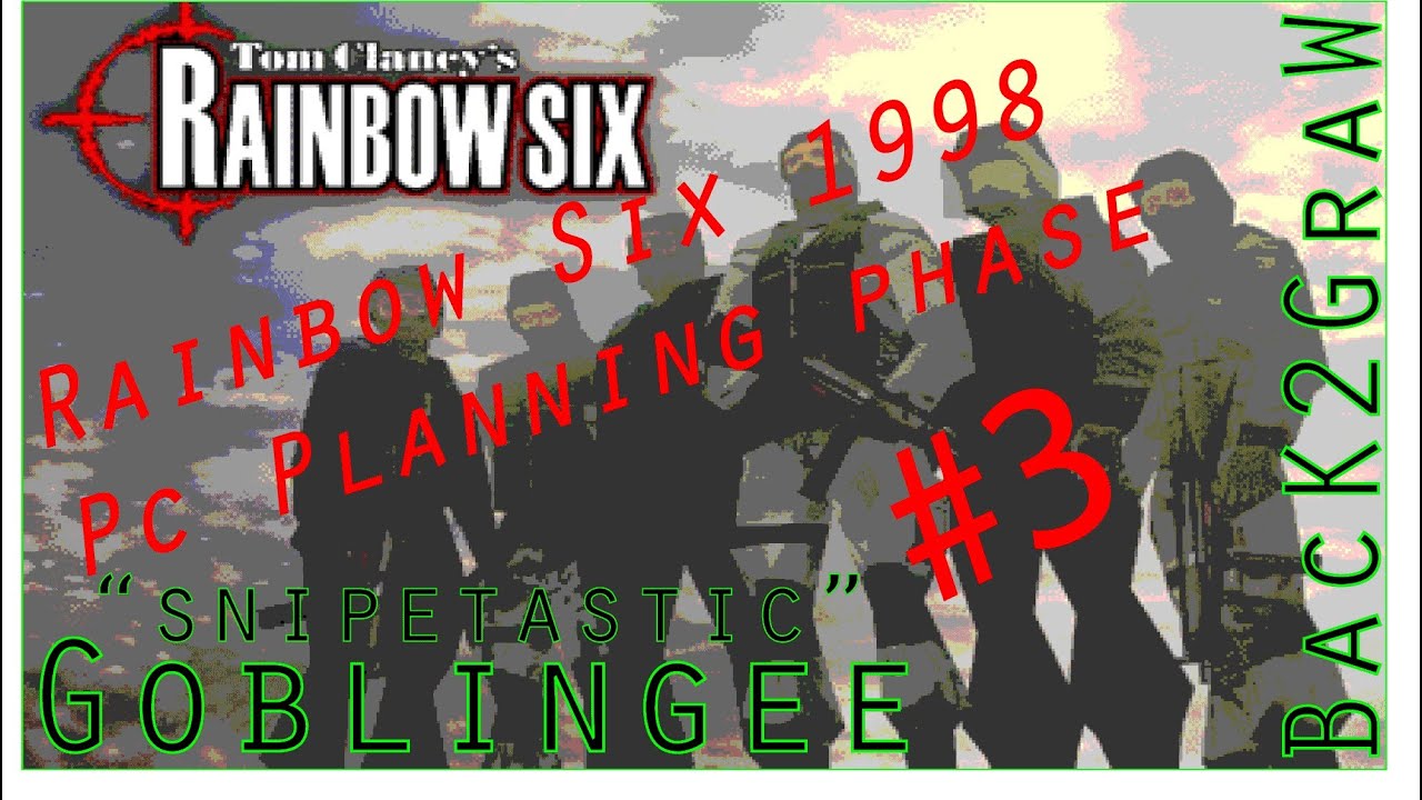 This is Rainbow Six Original 1998 PC Planning Phase Goblingee revival ...
