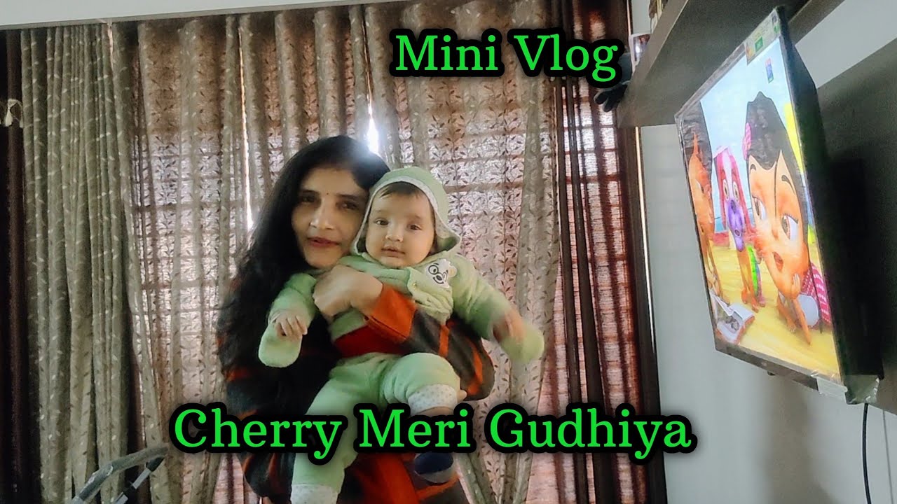 Mini Vlog 😀 Cherry Meri Gudhiya 💞#vlog #vlogs #vlogging #vloggers #dailyvlogs #trending #trend ...