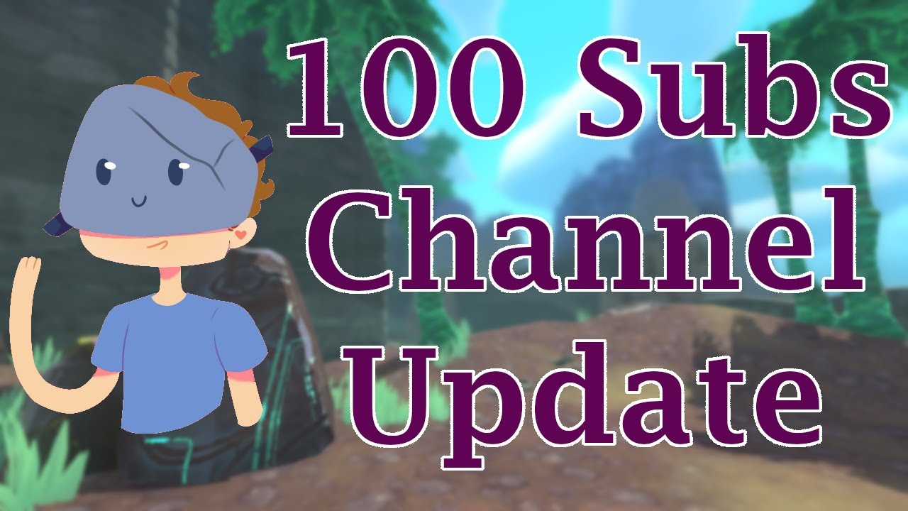 100 Subs Channel Update!! - YouTube