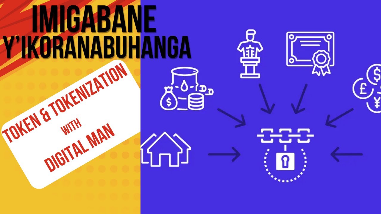 13)SOBANUKIRWA N'IMIGABANE MURI DITAL TRANSFORMATION"TOKEN AND TOKENIZATION" PART ONE - YouTube
