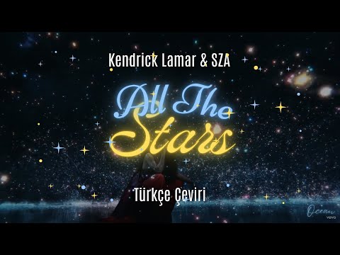 Kendrick Lamar & SZA - All The Stars Türkçe Çeviri + Lyrics