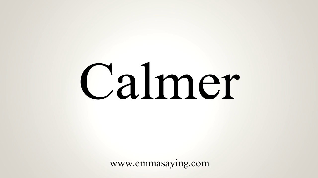 How To Pronounce Calmer - YouTube