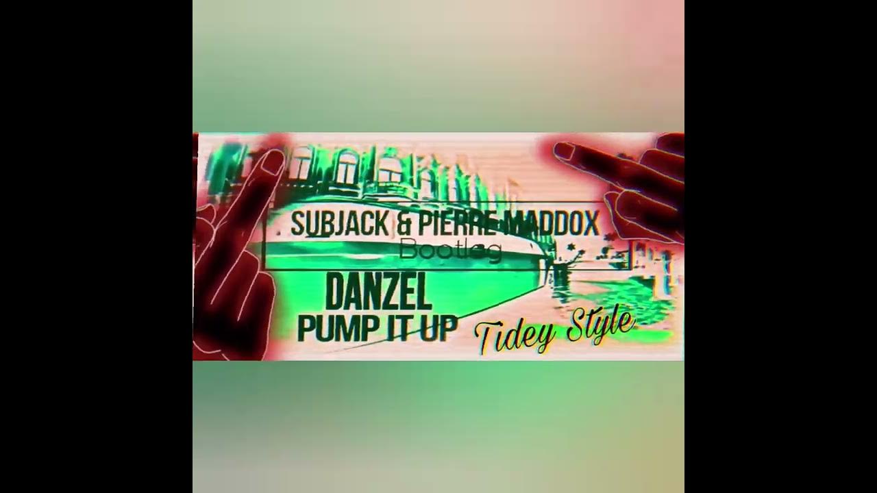 @Subjackofficial Danzel - Pump It Up (Subjack & Pierre Maddox Bootleg X Tidey Style) - YouTube