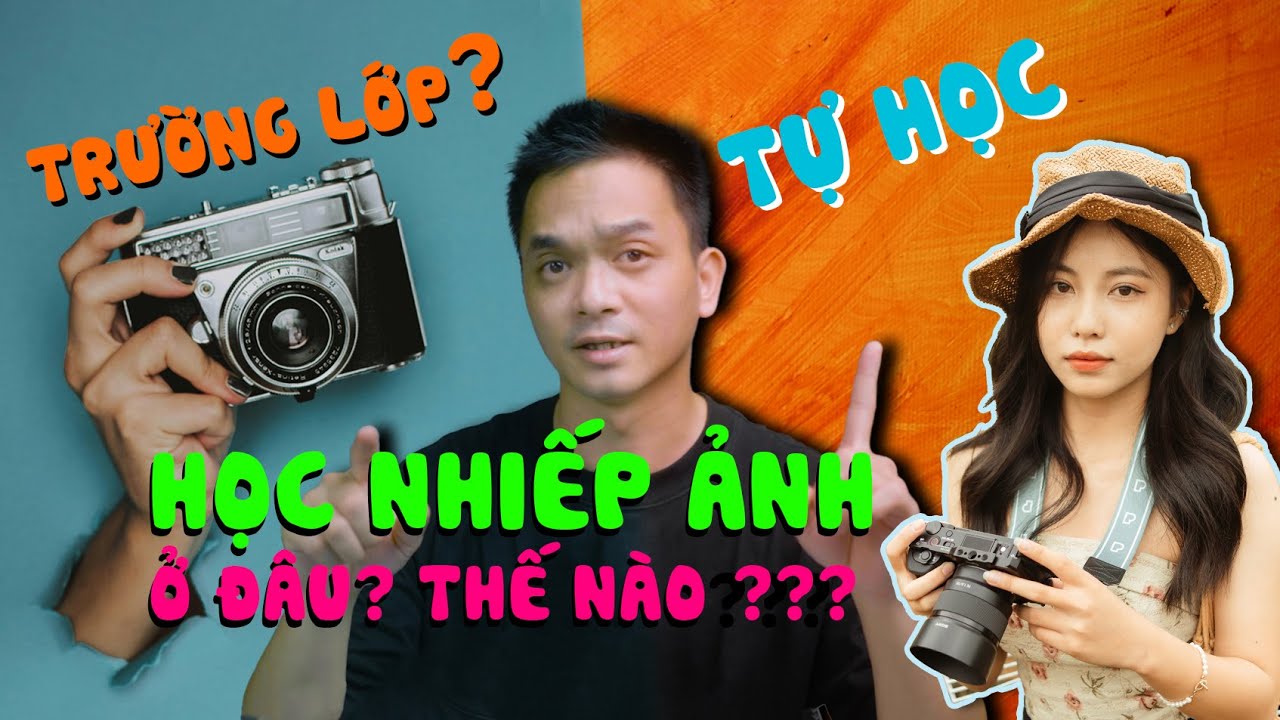Tự học chụp ảnh, quay video hay học ở đâu? | Nhiếp ảnh cơ bản - Tập 1 ...