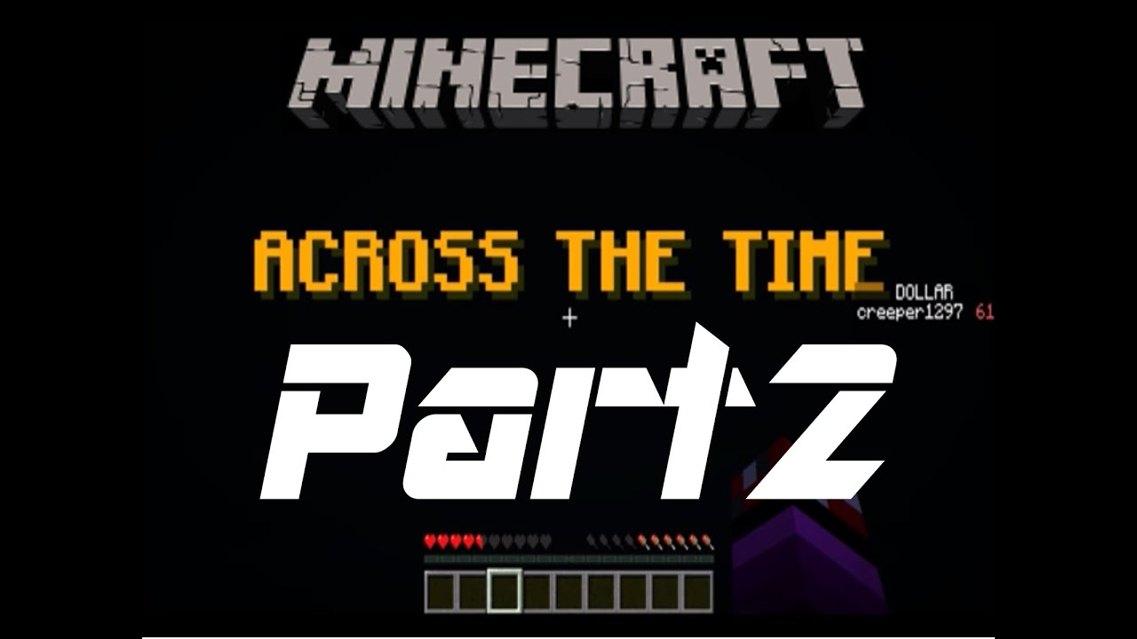 Minecraft Adventure Map: Across The Time Part-2 - YouTube