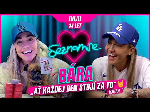 SEZNAM SE PODCAST - 12.DÍL - Bára 35 let, WLW \