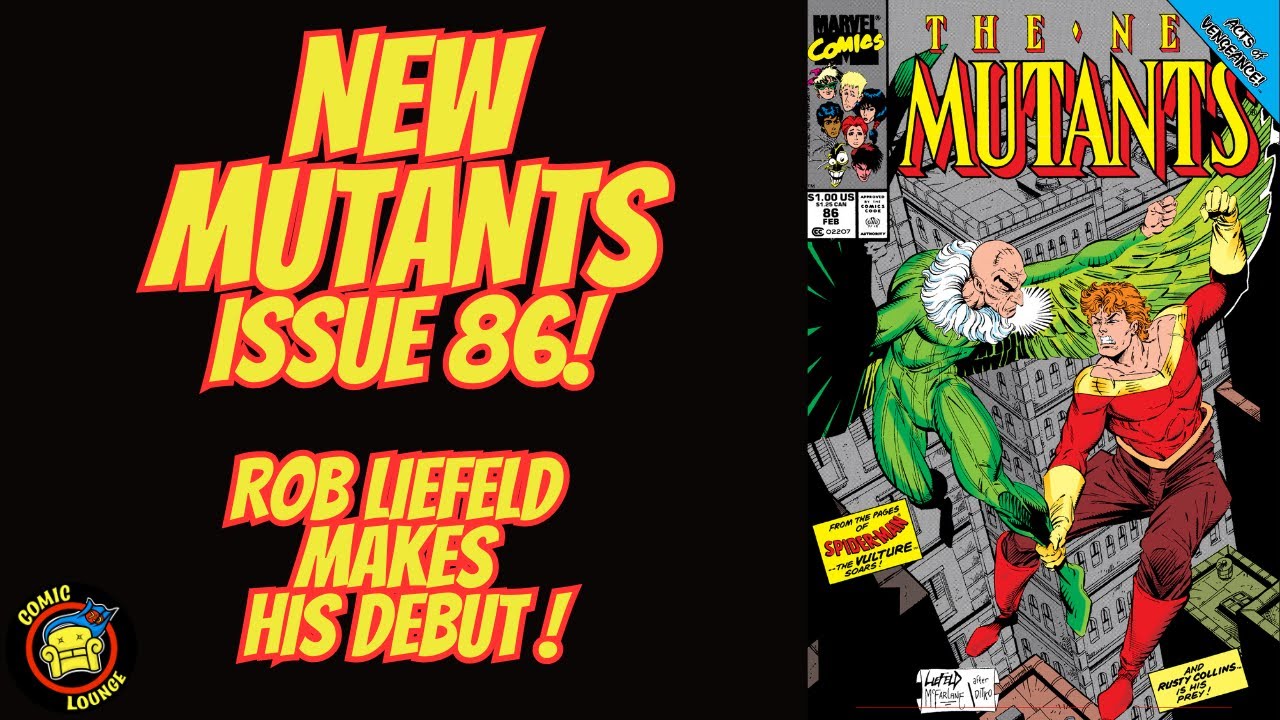 NEW MUTANTS 86! Rob Liefeld Makes His Debut & Teases Things To Come! - YouTube