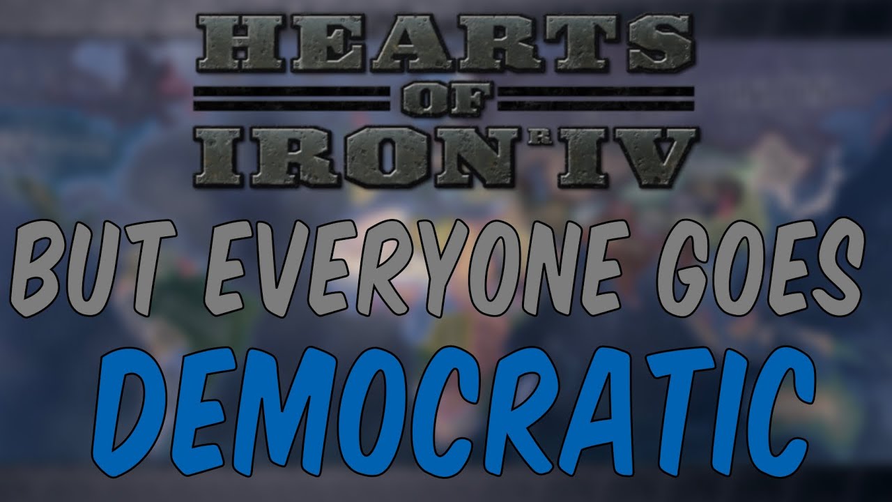 HOi4 But EVERYONE Goes DEMOCRATIC - YouTube
