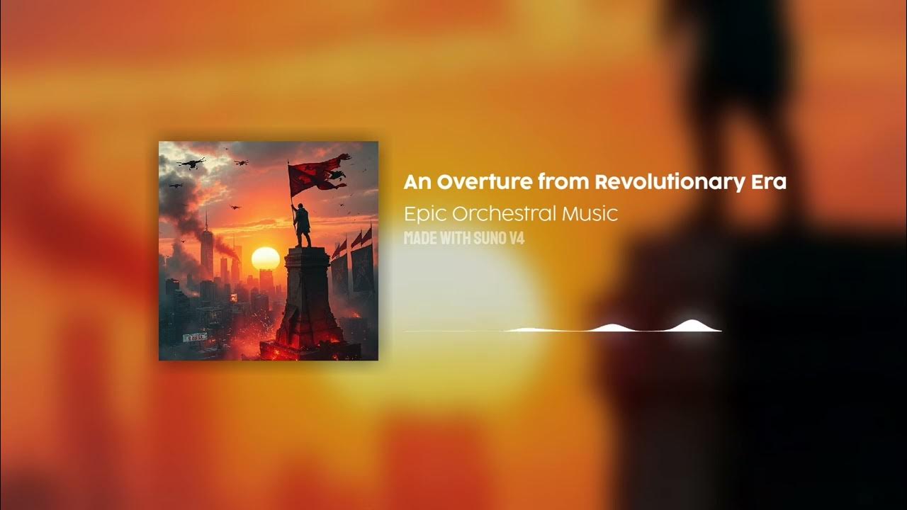 "An Overture from Revolutionary Era" - Epic Orchestral Music made with ...