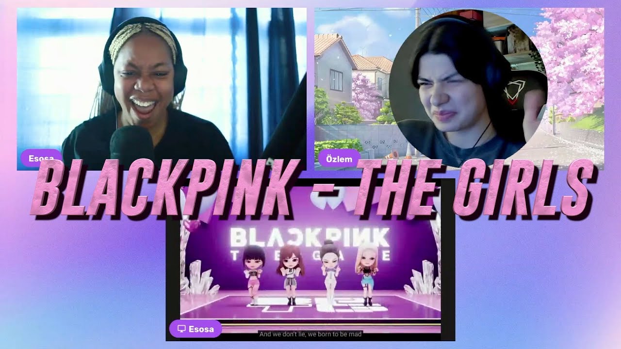 BLACKPINK THE GAME - ‘THE GIRLS’ MV reaction - YouTube