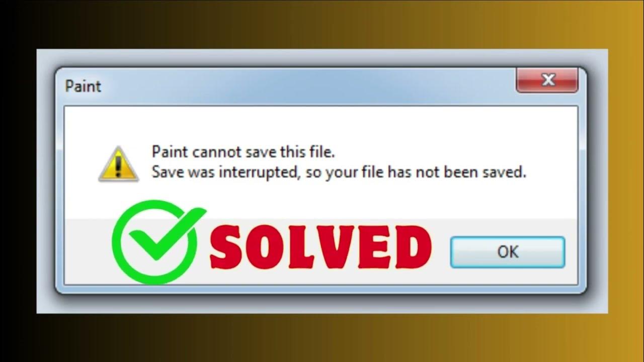 Paint cannot save this file Save was interrupted Solution - YouTube
