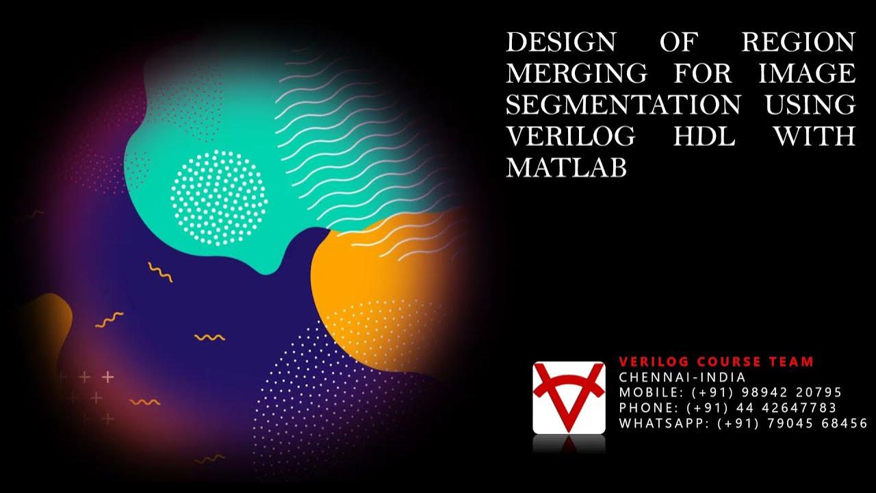 DESIGN OF REGION MERGING FOR IMAGE SEGMENTATION USING VERILOG HDL WITH ...