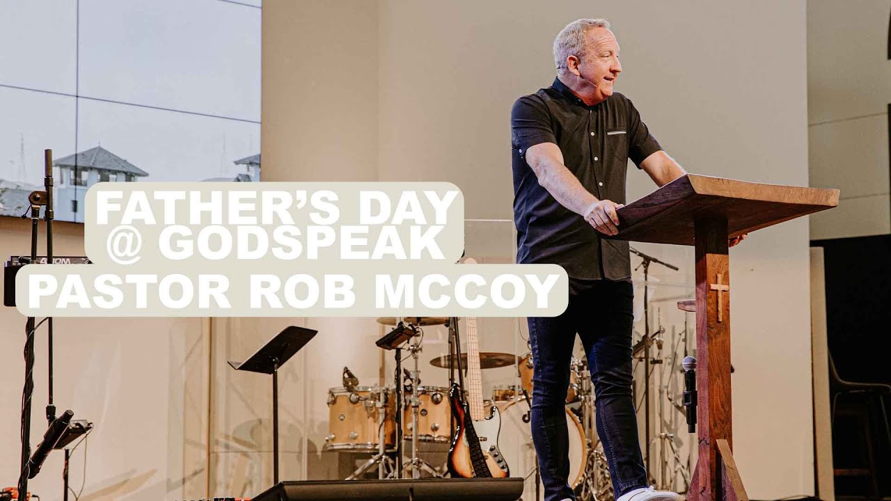 Father's Day at Godspeak | Pastor Rob McCoy - YouTube
