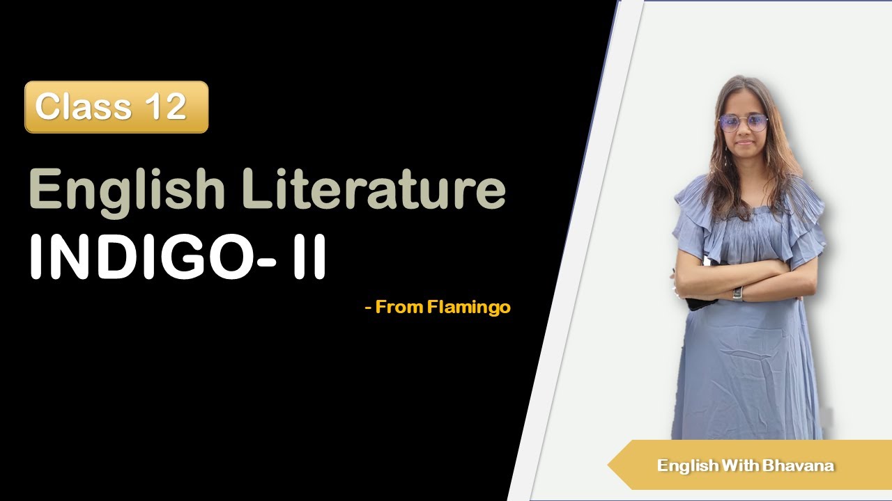 INDIGO I Part 2 I Flamingo I Lesson I English Literature I Cbse I Class ...