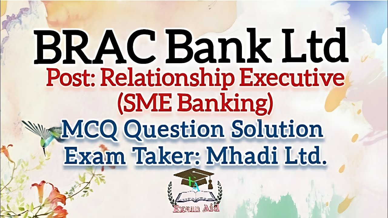 BRAC Bank Ltd._Post: #Relationship_Executive (SME Banking)_Exam Taker ...