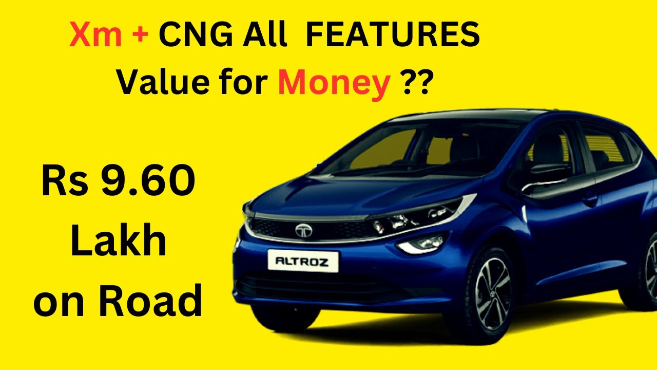 ALTROZ XM PLUS CNG BASE MODEL ALL FEATURES,ON ROAD PRICE, VALUE FOR ...