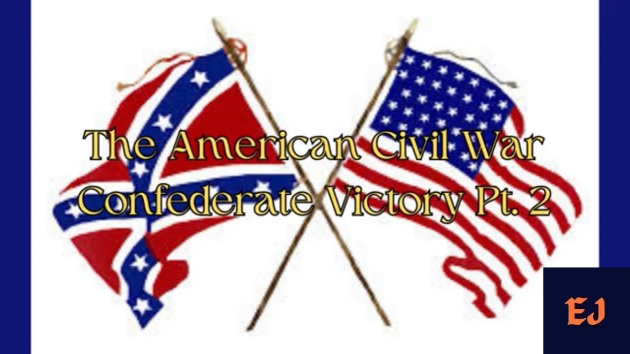 The American Civil War Confederate Victory Pt. 2 1880-1890 - YouTube