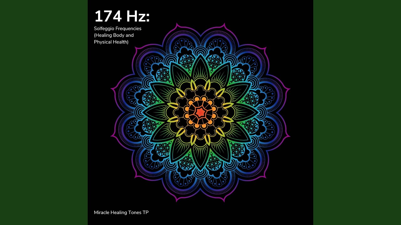 174 Hz: Healing the Body and Physical Health (Solfeggio Frequencies ...