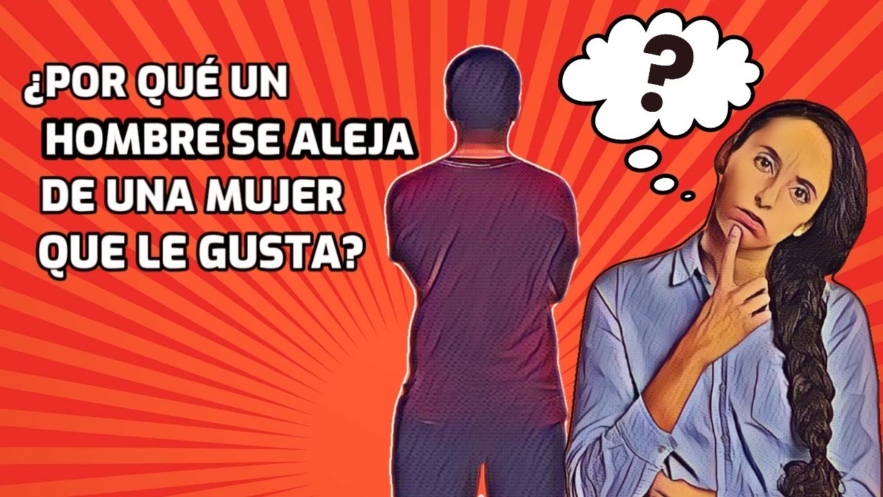 Cuando un Hombre se Aleja de una Mujer que Le Gusta - YouTube