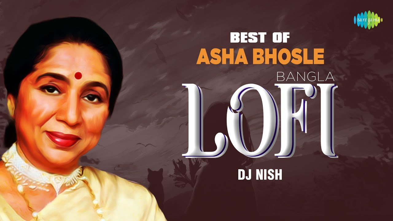 Best Of Asha Bhosle Bangla LoFi | Dj Nish | Aaj Gun Gun | Jete Dao Amay ...
