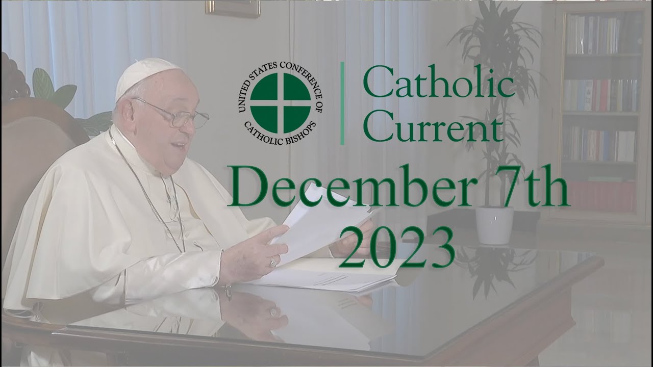 Catholic Current December 7th 2023 - YouTube