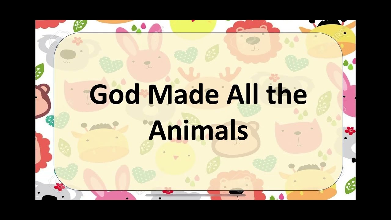 God Made All the Animals - YouTube