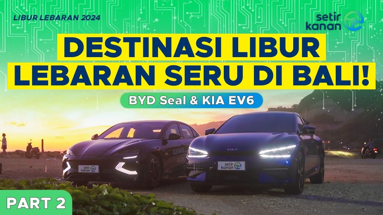 Sahabat Roadtrip Hemat Anti Boros Untuk Lebaran | BYD Seal & KIA EV6 ...