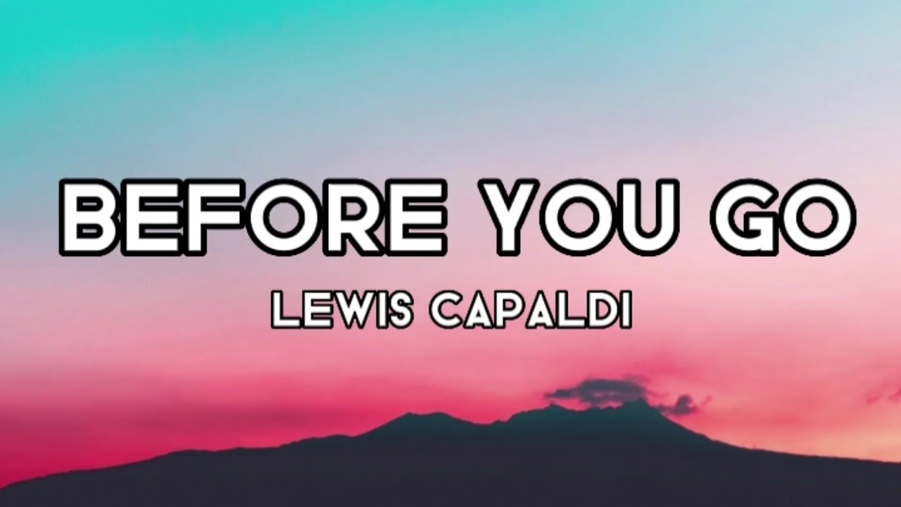 Lewis Capaldi - Before You Go (Lyrics) - YouTube