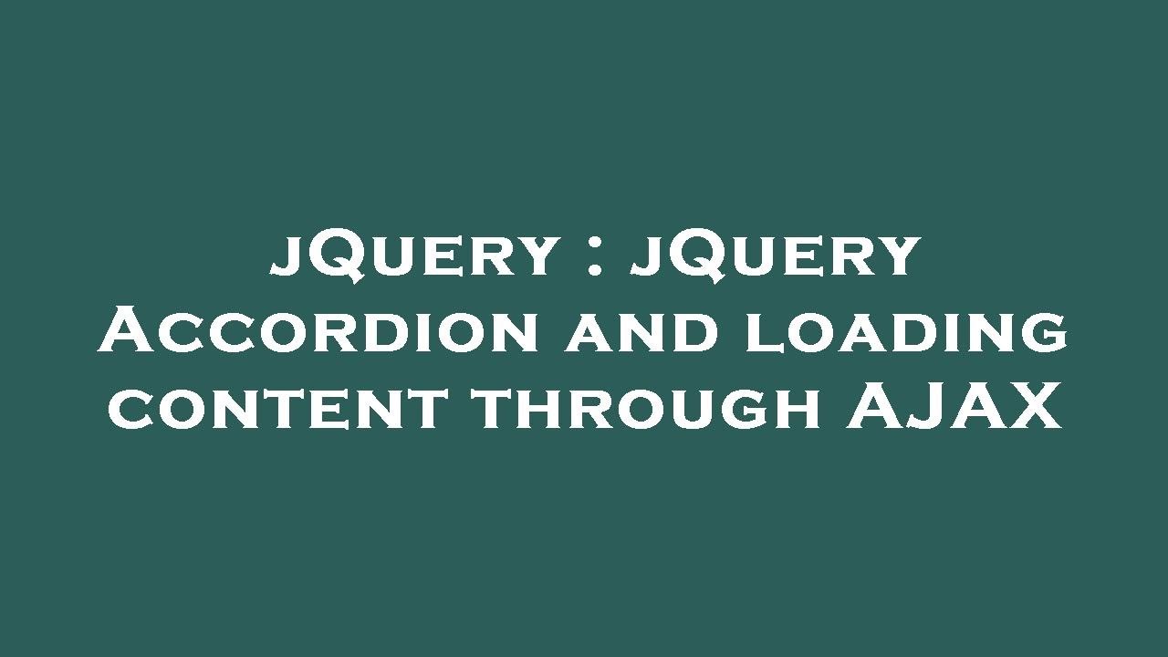 jQuery : jQuery Accordion and loading content through AJAX - YouTube