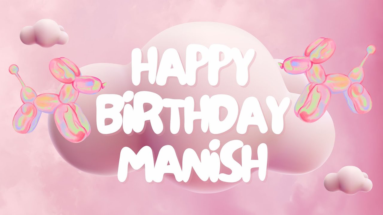 Happy Birthday Manish 🎉 | A Special Wish Just for You! | Let's ...