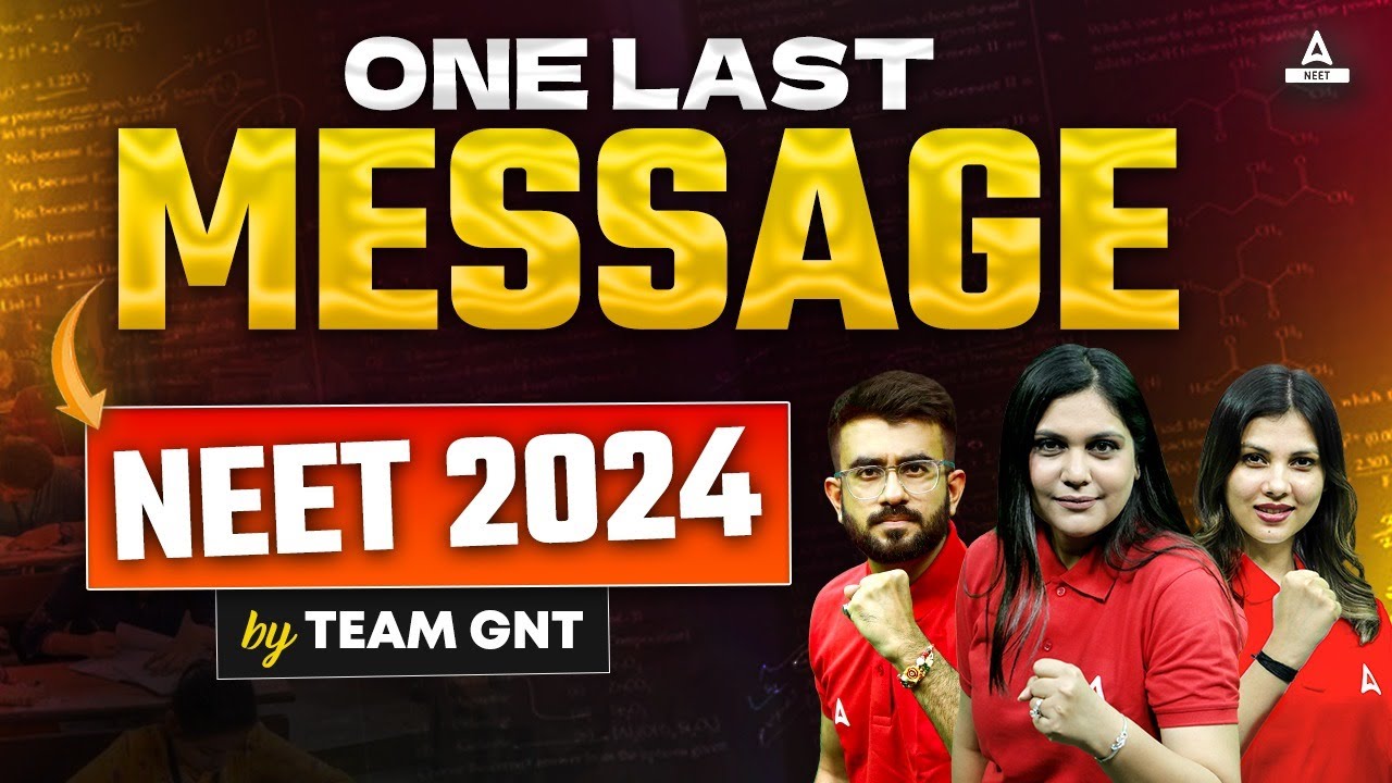 One Last message for NEET 2024 By Team GNT | NEET ADDA247 - YouTube