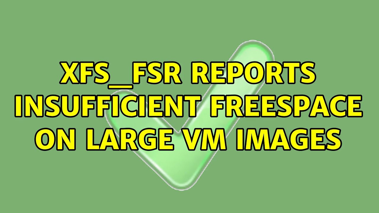 xfs_fsr reports insufficient freespace on large VM images - YouTube