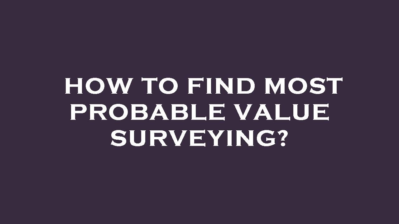 How to find most probable value surveying? - YouTube