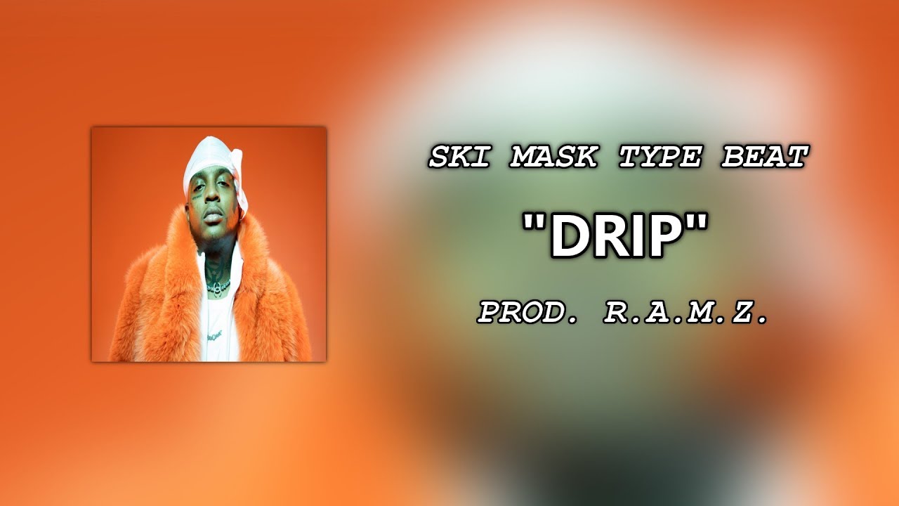 SKI MASK THE SLUMP GOD TYPE BEAT- "DRIP" (PROD. R.A.M.Z.) - YouTube