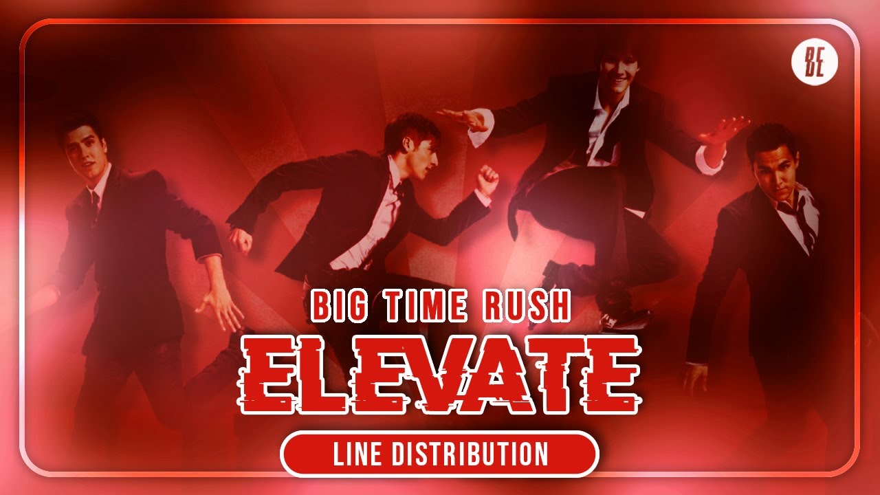 Big Time Rush - Elevate (Line Distribution) - YouTube