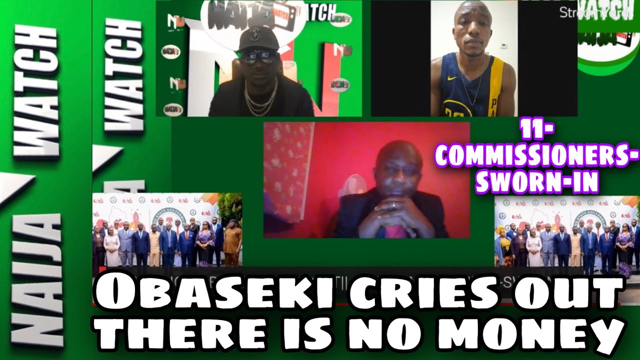 (07-OCT-21) GOVERNOR OBASEKI CRIES OUT|| 11-COMMISSIONERS-SWORN-IN ...