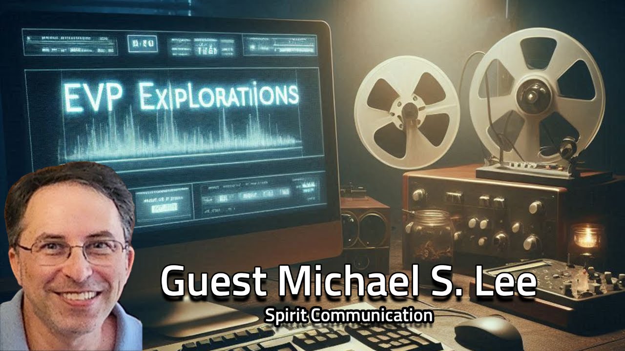 EVP Explorations - Guest Michael S. Lee - YouTube