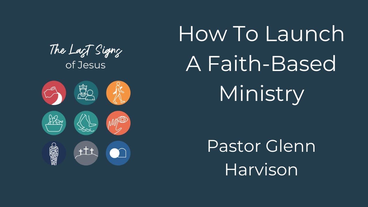 How To Launch A Faith-Based Ministry (March 10, 2024) • Pastor Glenn ...